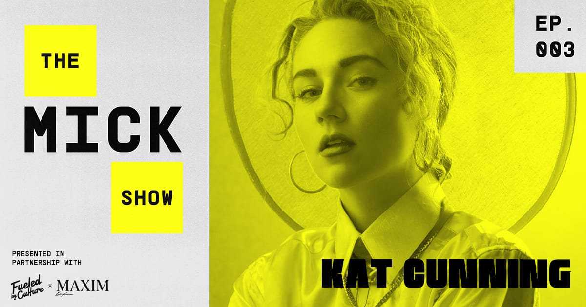 'The Mick Show' Episode 3: Kat Cunning - Maxim